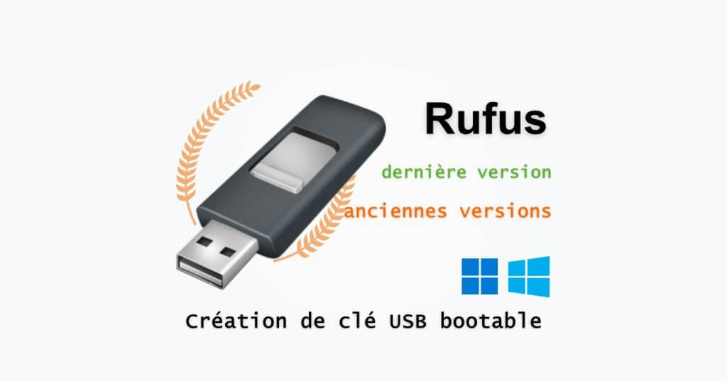 Téléchargement de Rufus (dernière version 2025 + anciennes versions ...
